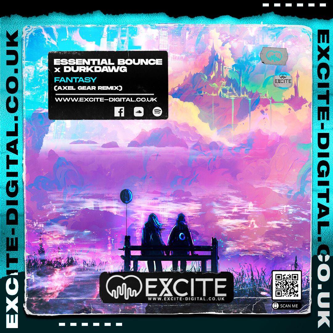 Essential Bounce x Durkdawg – Fantasy ( Axel Gear Remix ) - EXCITE DIGITAL
